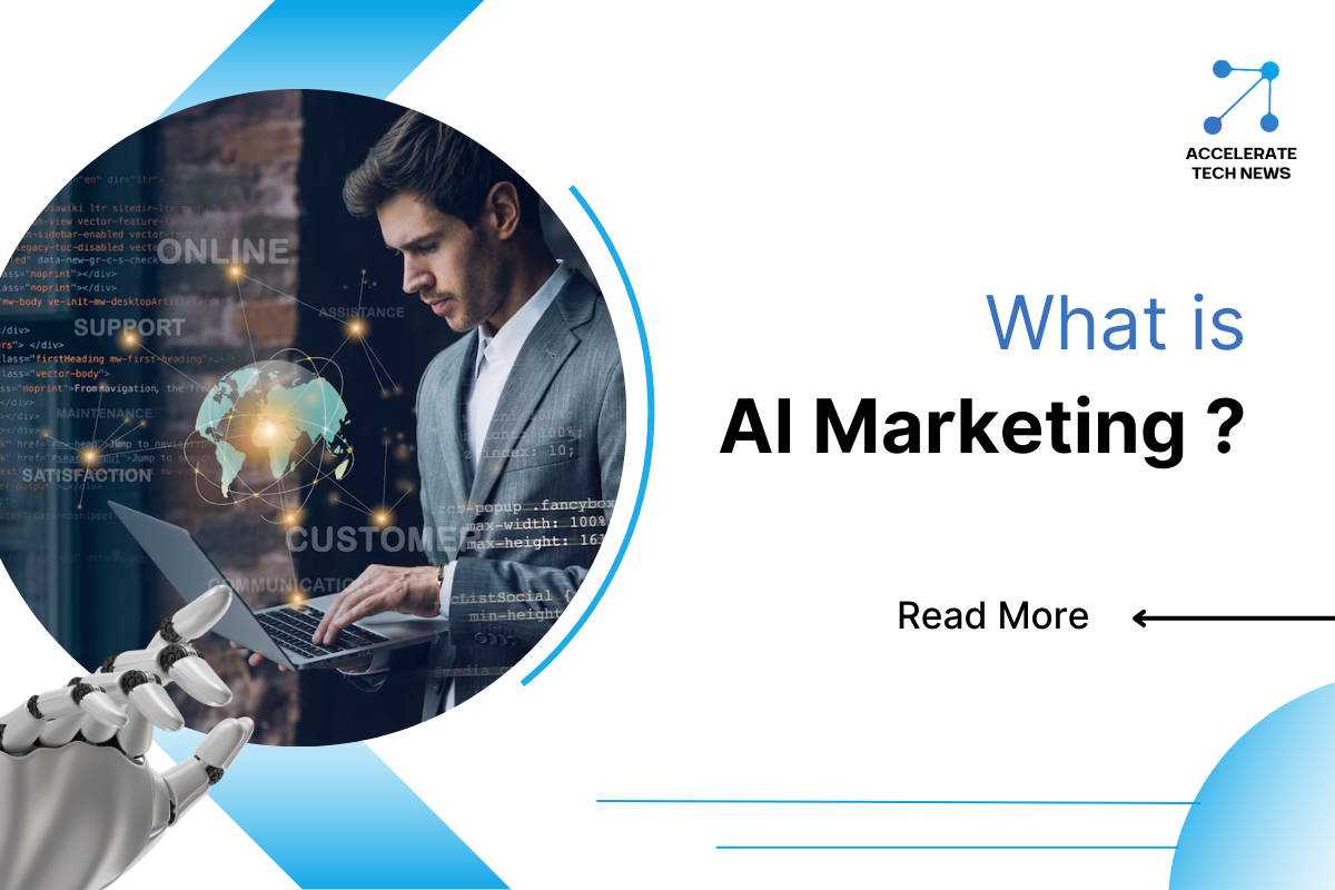 What Is AI Marketing and How Does It Work? - Accelerate Tech News